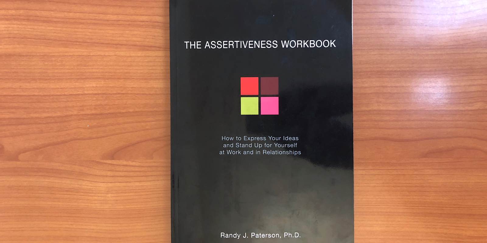 Assertiveness for Beginners: A Step-by-Step Guide Assertiveness for Beginners: A Step-by-Step Guide